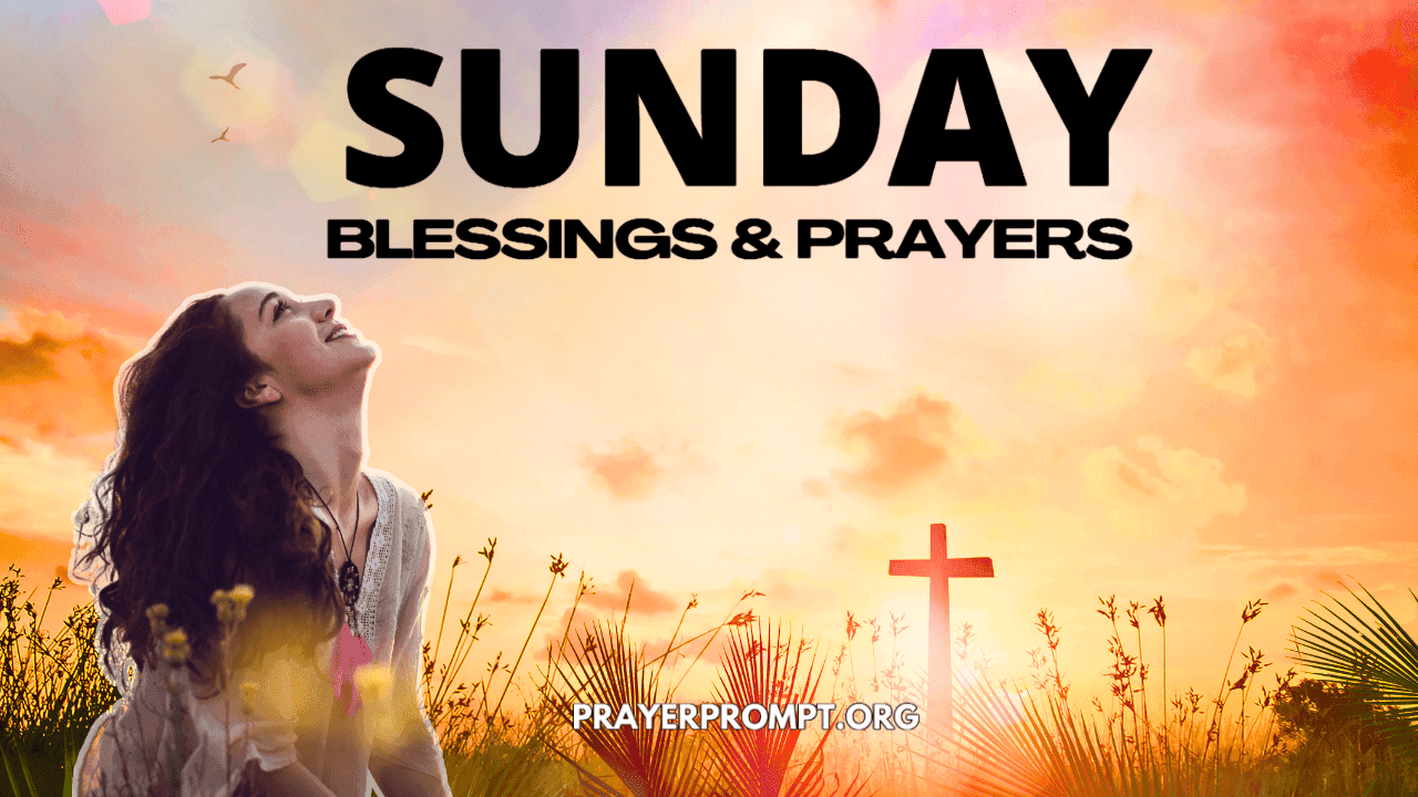 25 Uplifting Sunday Blessings and Prayers in 2026