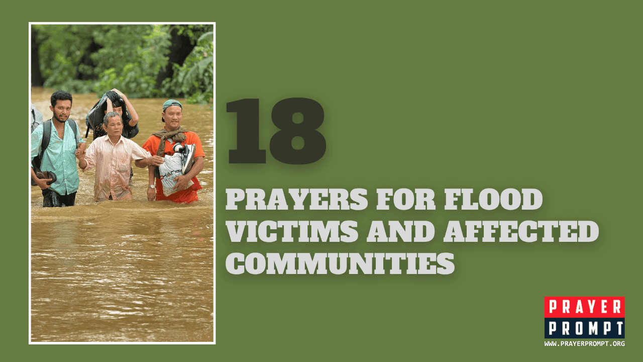 18 Prayers for Flood Victims and Affected Communities